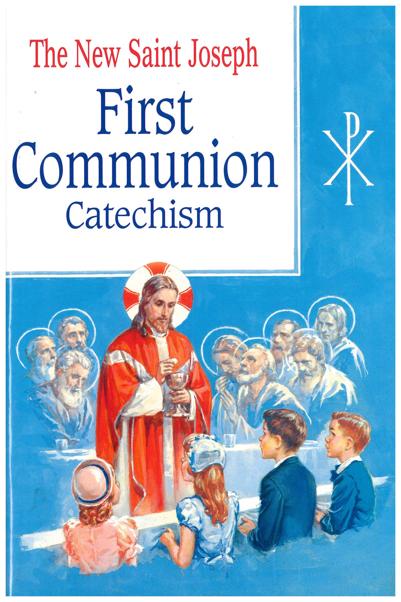 The New Saint Joseph First Communion Catechism – Kolbe Academy Bookstore