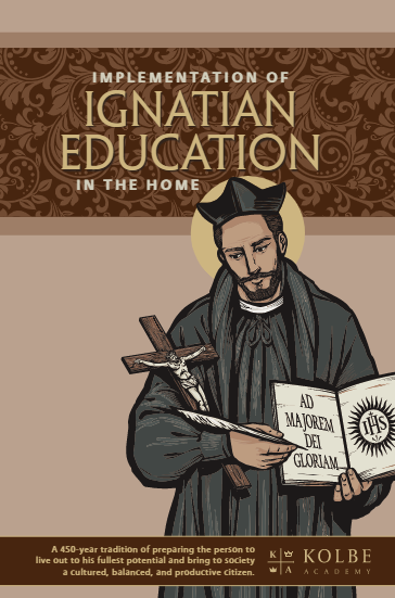 Ignatian Education in the Home – Kolbe Academy Bookstore